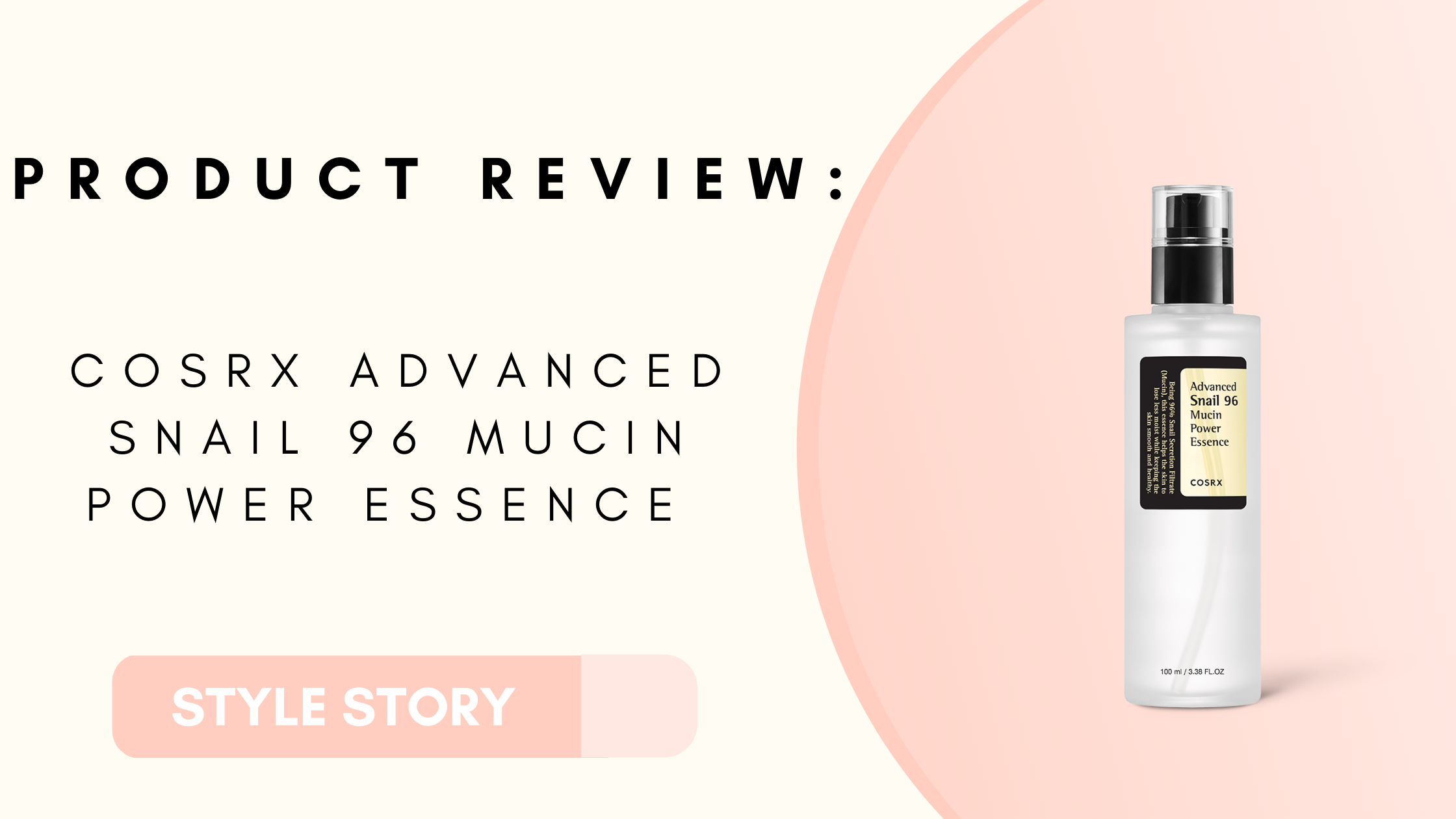 COSRX Advanced Snail 96 Mucin Power Essence Review - STYLE STORY