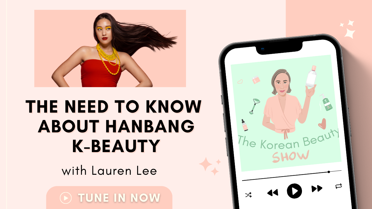 The Need to Know About Hanbang K-Beauty - STYLE STORY